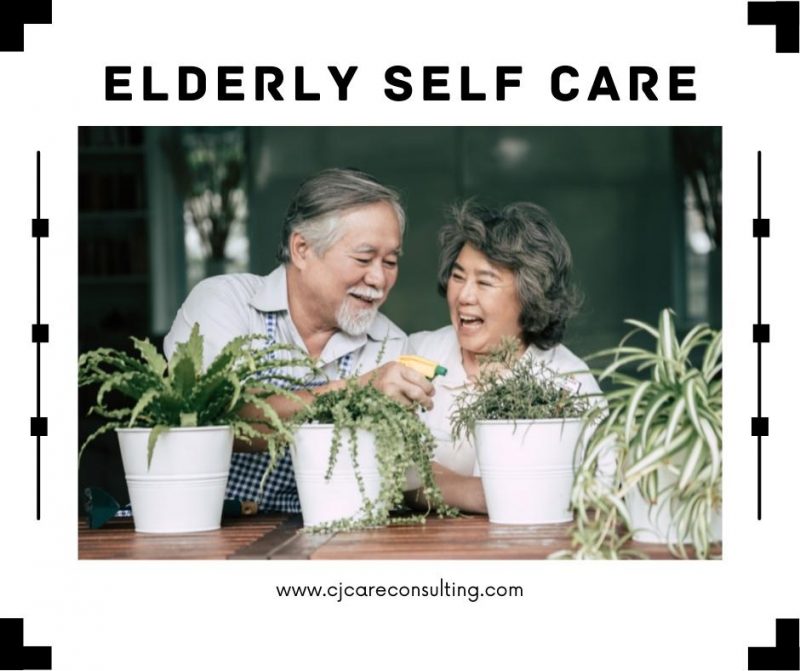 Self Care for the Elderly - CJ & Associates Care Consulting
