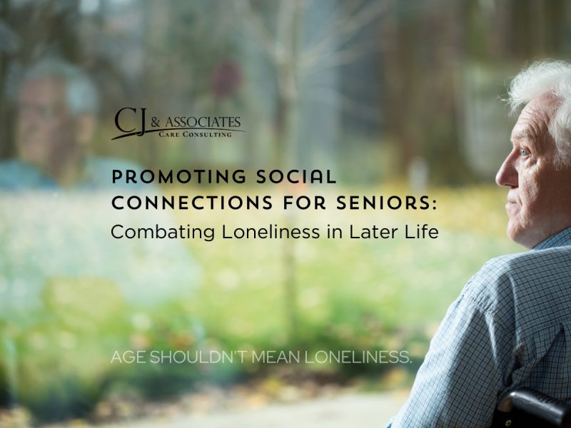Promoting Social Connections for Seniors: Combating Loneliness in Later ...