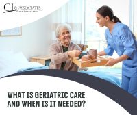 What Is Geriatric Care and When Is It Needed?